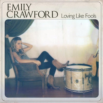 Album Review: Emily Crawford – Loving Like Fools – Ear To The Ground Music