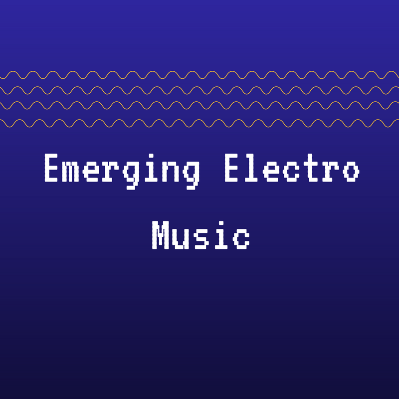 Emerging Electro Music – Four artists to watch! – Ear To The Ground Music