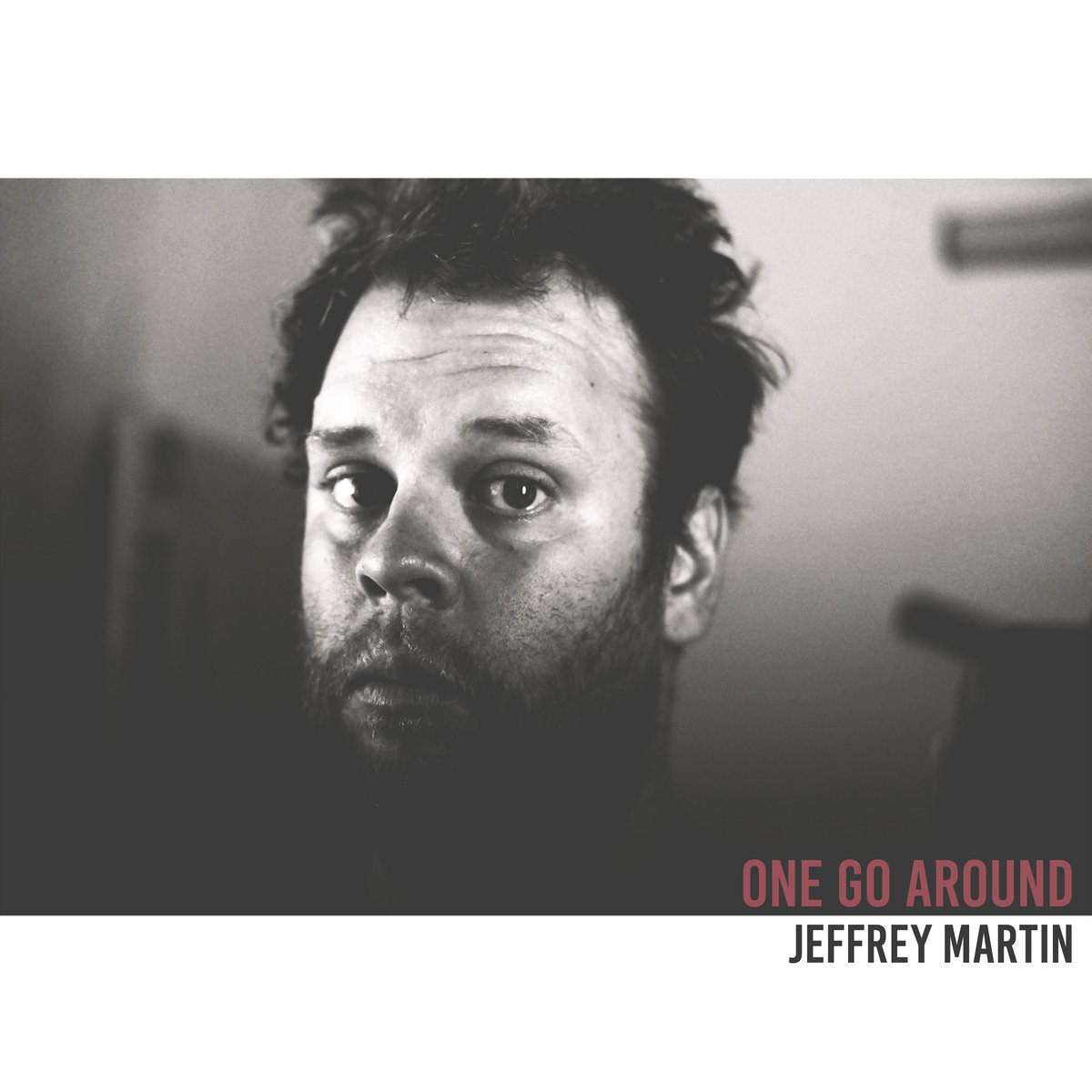 Album Review: Jeffrey Martin – One Go Around – Ear To The Ground Music